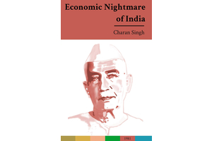 Economic Nightmare of India – Its Cause and Cure | Charan Singh Archives